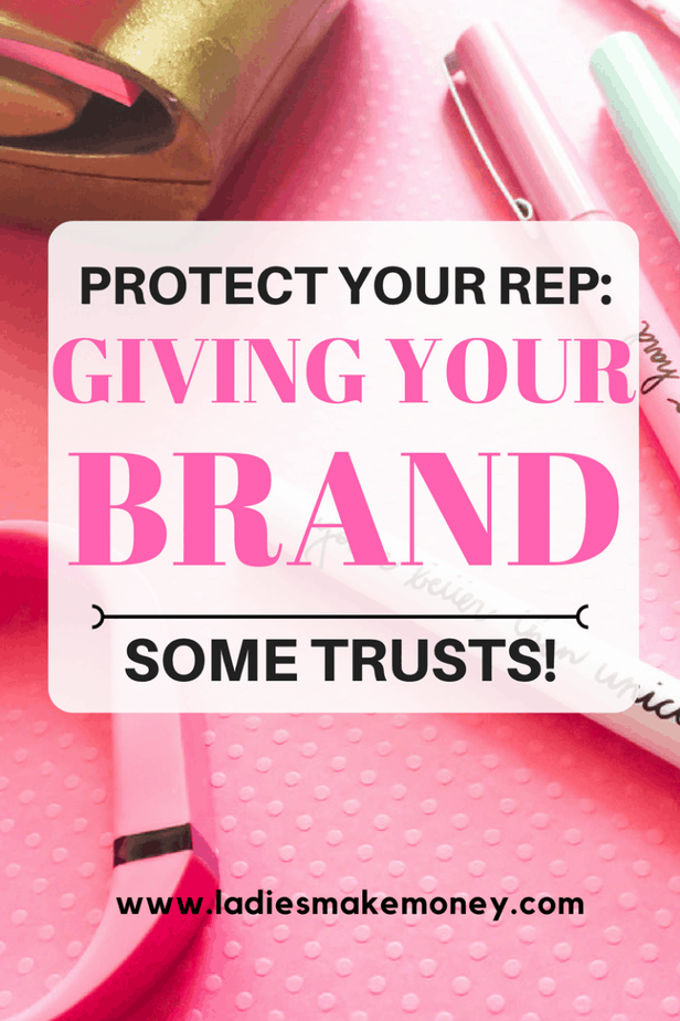 Protect Your Rep: Giving Your Brand Some Trust