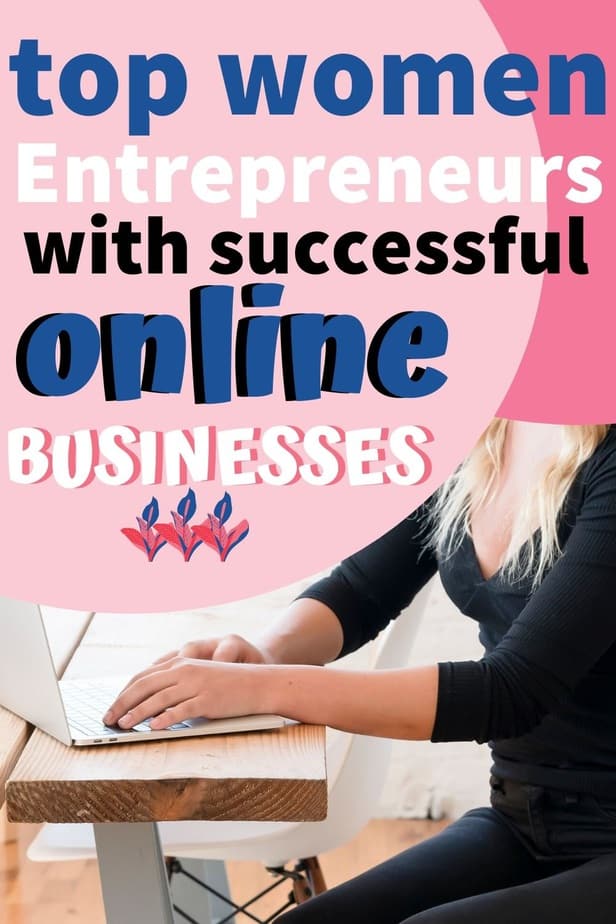 6 Top Women Entrepreneurs Who Succeeded In Online Business