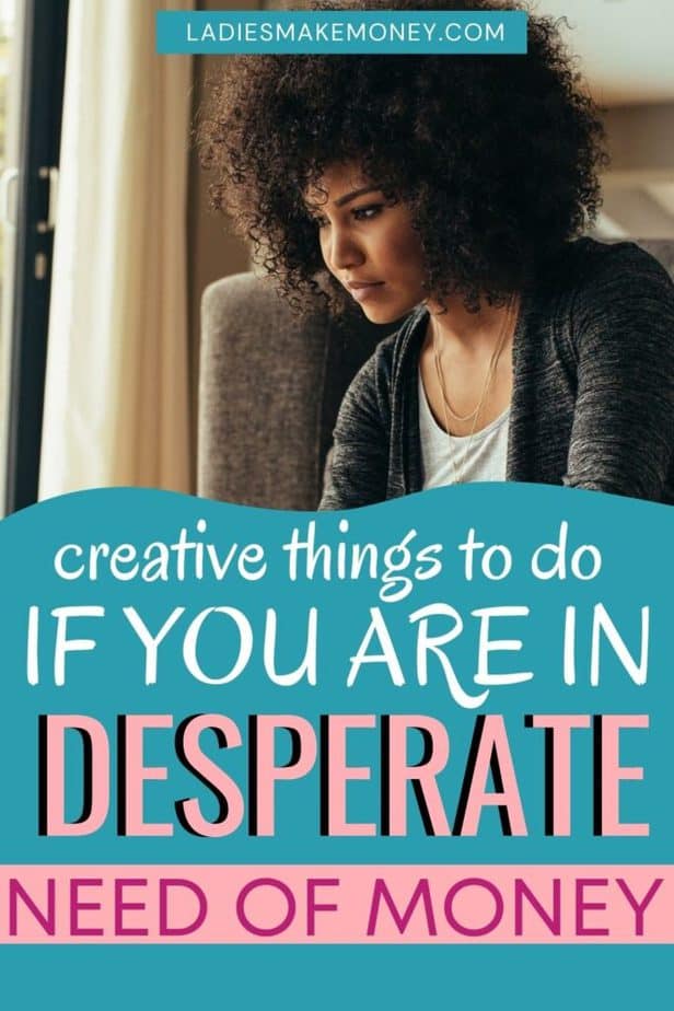I Need Money Desperately - Here are 15 Ways To Make Quick Cash NOW