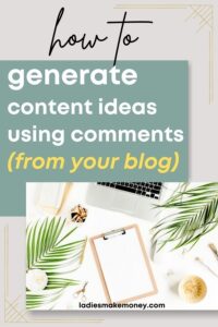 How To Generate Content Ideas Using Your Blog Comment Section