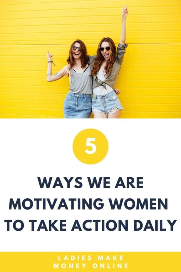 5 Ways We Are Motivating Women To Take Action & Become Successful