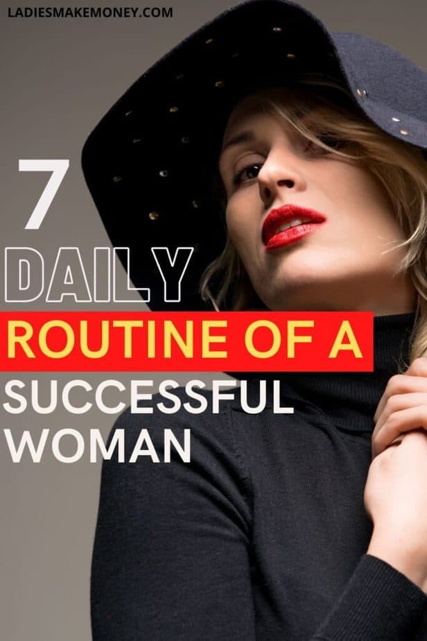 7 Powerful Daily Routine Of A Successful Woman To Reach Your Goals