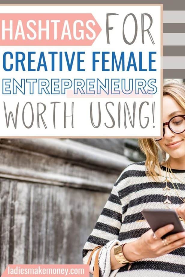 60 Creative Hashtags For Female Entrepreneurs To Use This Year!